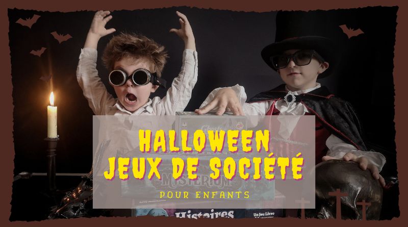 Jeux de société Halloween pour enfants - La Famille Geek